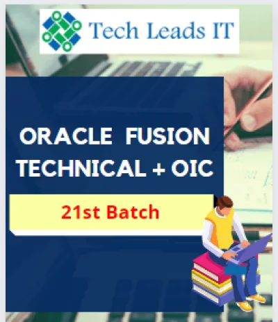 Oracle Fusion Technical + OIC 21st Batch | Tech Leads IT